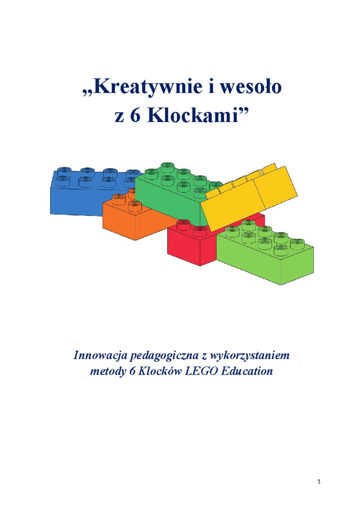 Innowacja Pedagogiczna: Metoda 6 Klocków LEGO Education - Studocu