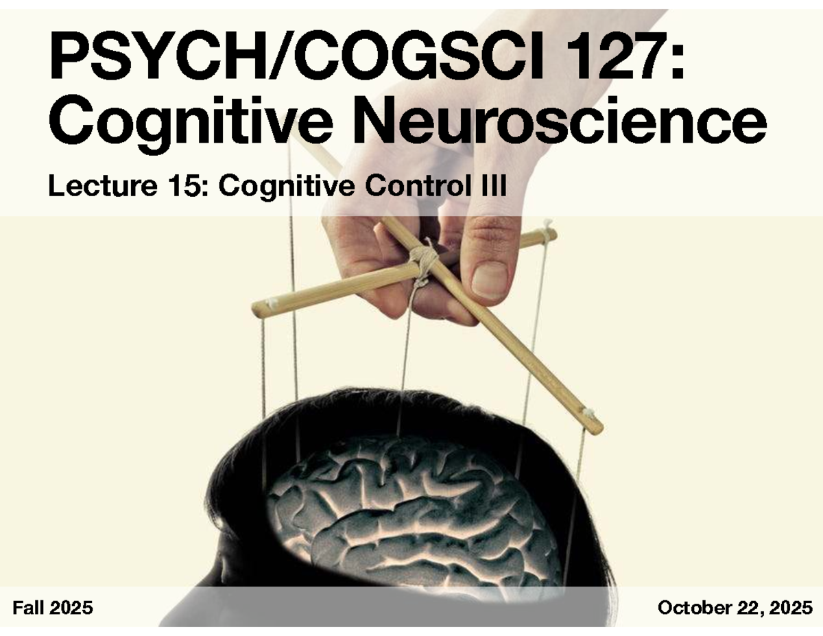 Psych C127 Lecture 15: Cognitive Control Overview & Announcements - Studocu