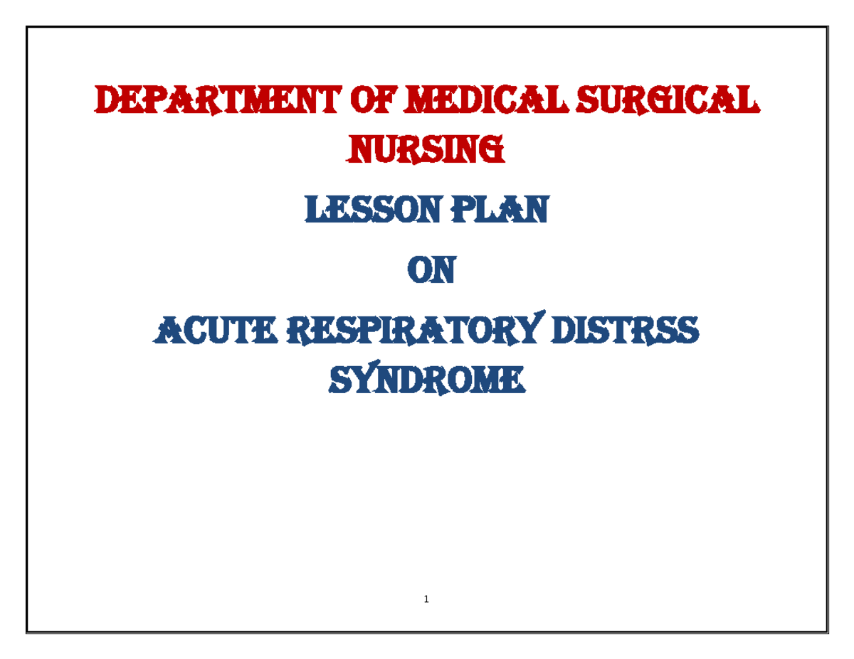 Nursing Lesson Plan on Acute Respiratory Distress Syndrome (ARDS) - Studocu