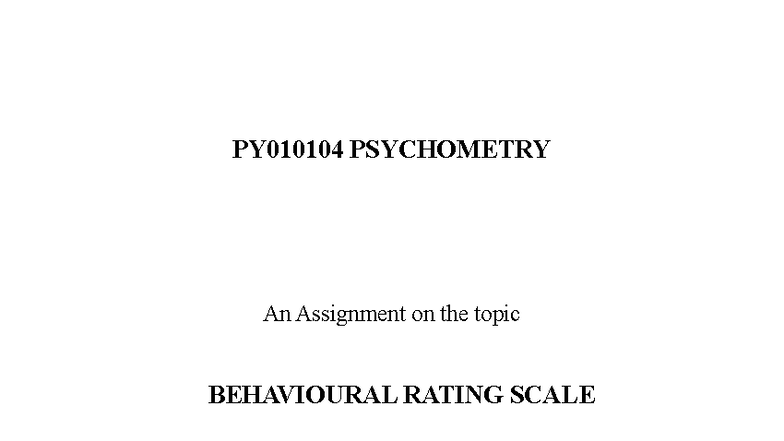 PY010104 PSYCHOMETRY Assignment on Behavioral Rating Scales - Studocu