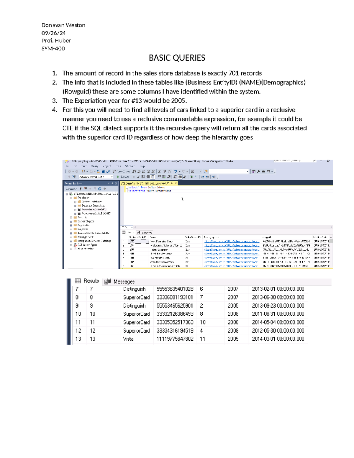 Basic Queries - Donavan Weston 09/26/ Prof. Huber SYM- BASIC QUERIES 1. The amount of record in ...