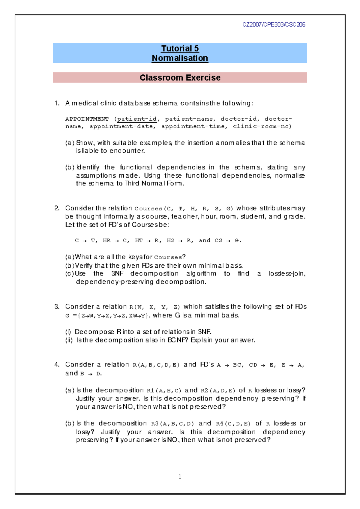 Tutorial 5 - Normalisation - CZ2007/CPE303/CSC206 Tutorial 5 Normalisation Classroom Exercise 1 ...
