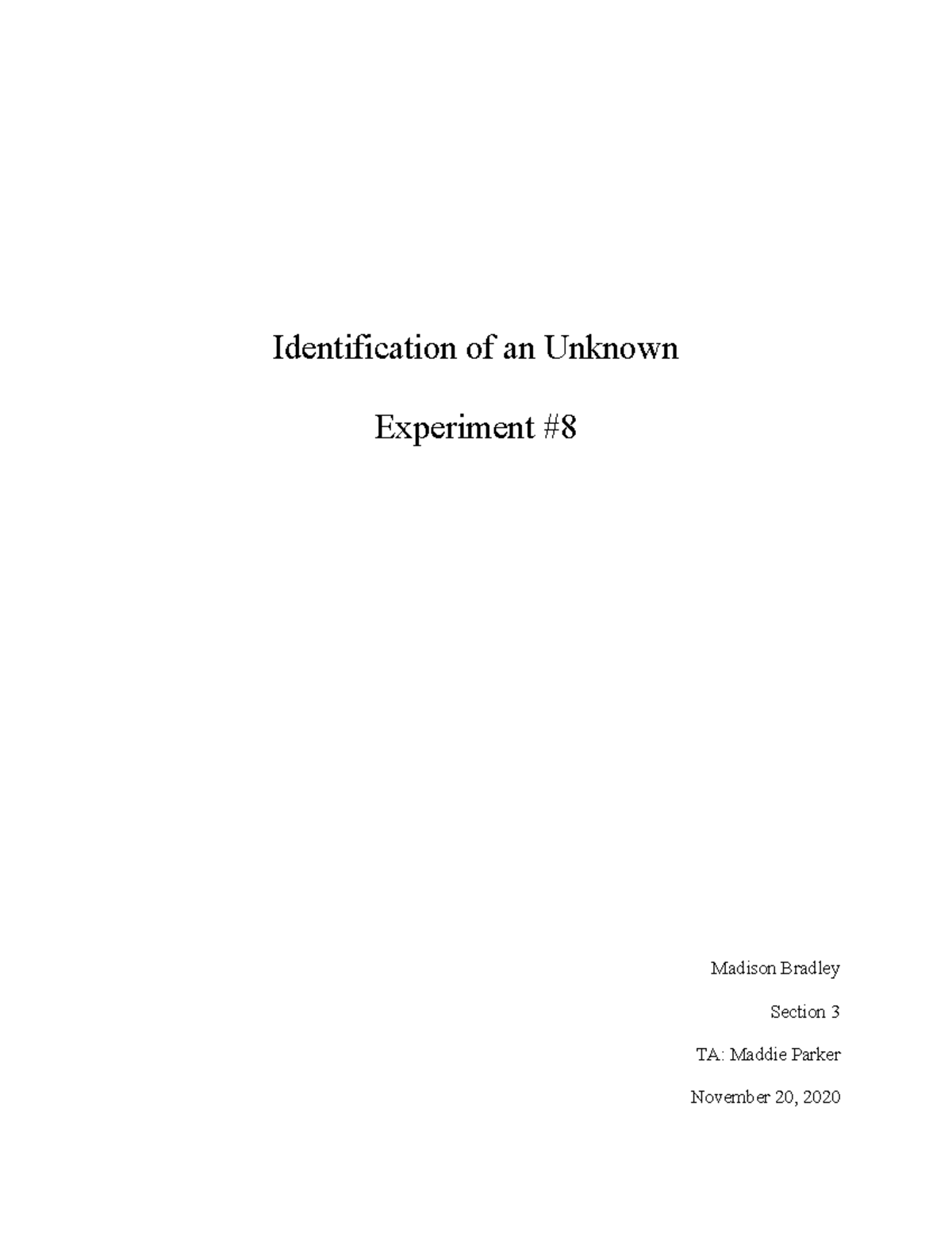 Unknown Lab Report - Identification of an Unknown Experiment Madison Bradley Section 3 TA ...