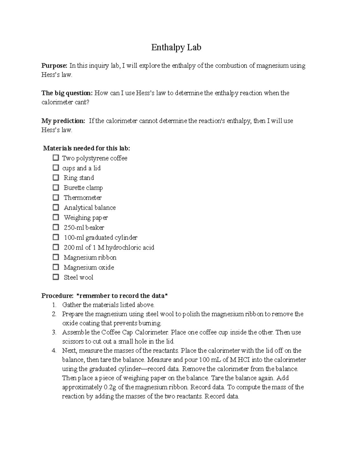 Enthalpy Lab chem - Enthalpy Lab Purpose: In this inquiry lab, I will explore the enthalpy of ...