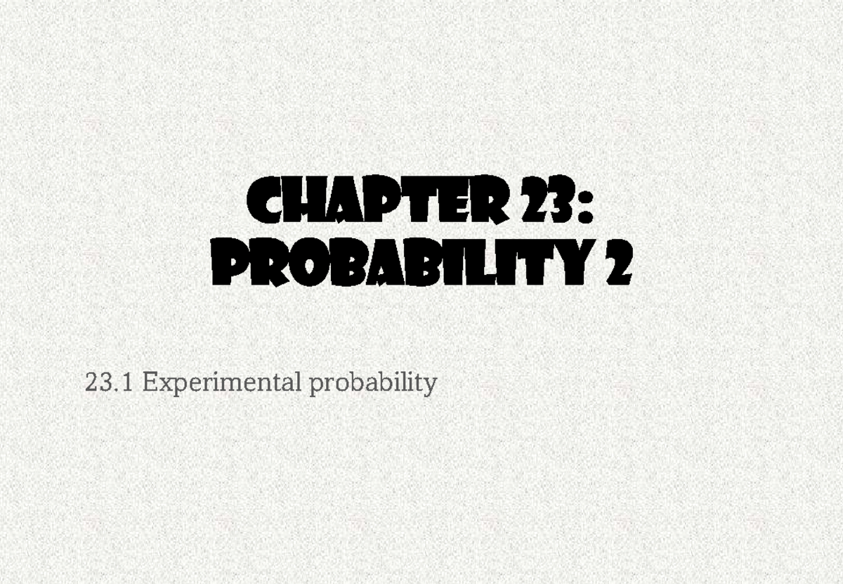 Y7 Maths Chapter 23: Experimental Probability Analysis - Studocu
