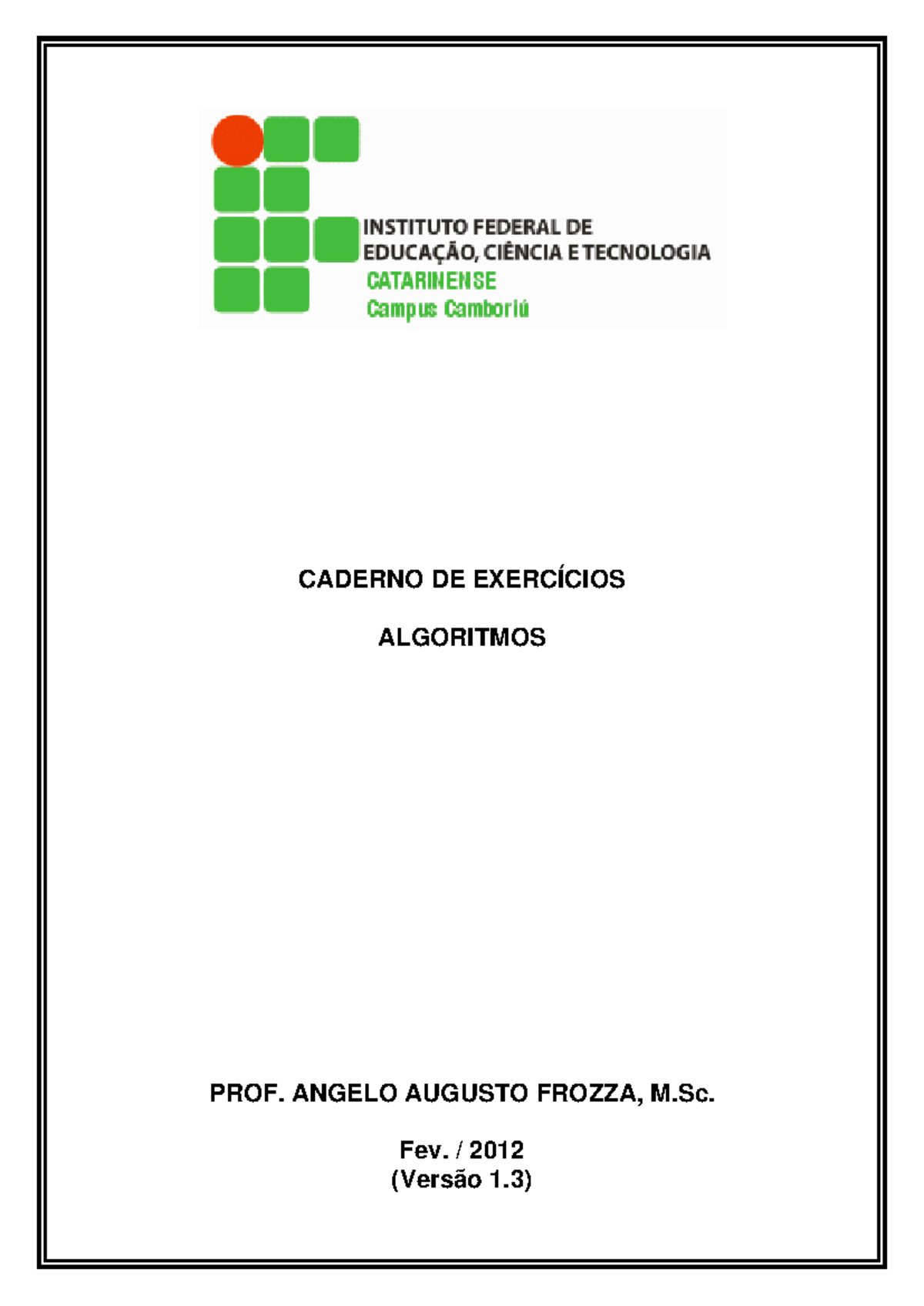 Caderno de Exercícios - Algoritmos (Prof. Angelo Augusto Frozza) - Studocu