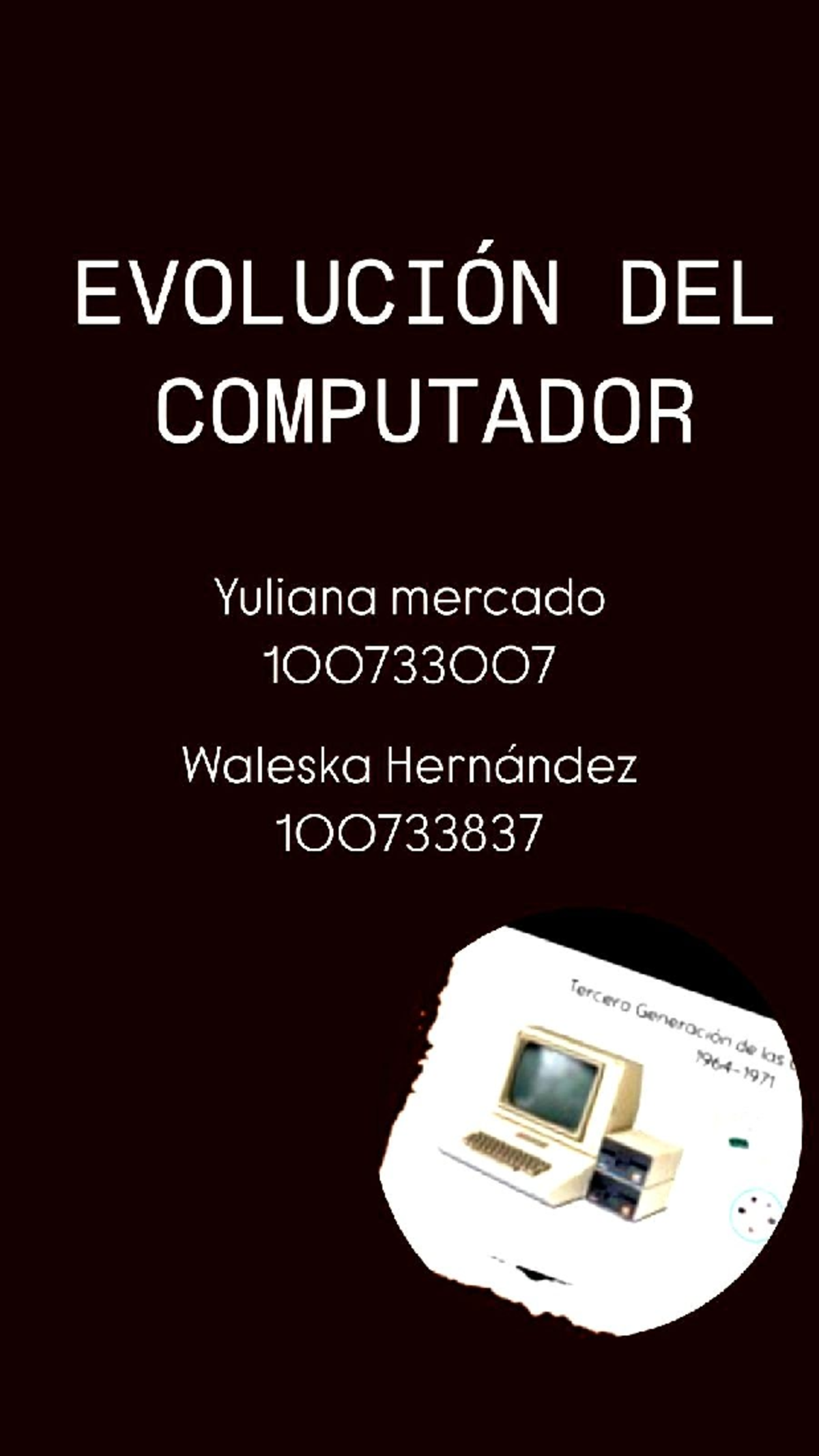 Evolución del Computador: Generaciones y Características (100733007 ...