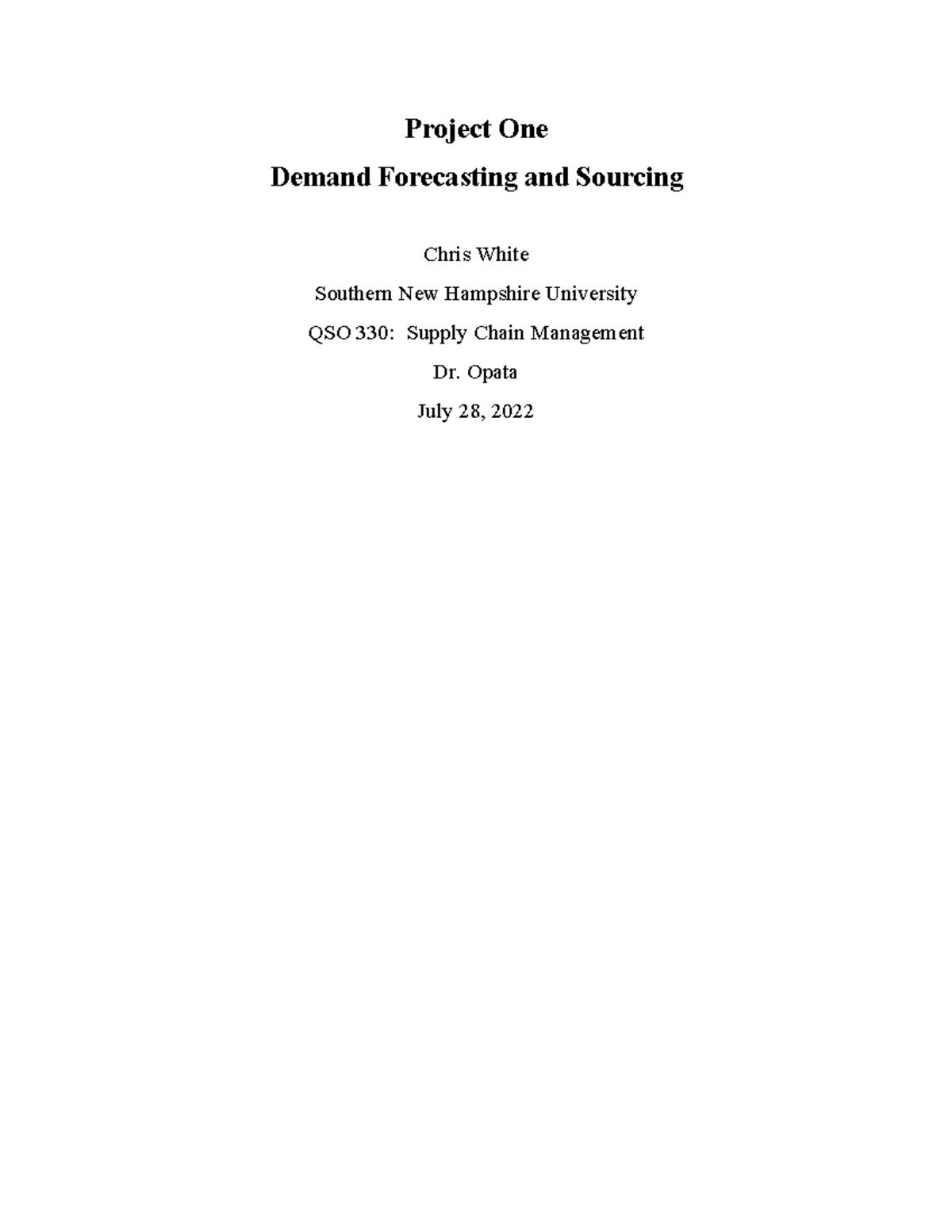 SCM Milestone 1 2 - Project 1 - Project One Demand Forecasting and Sourcing Chris White Southern ...