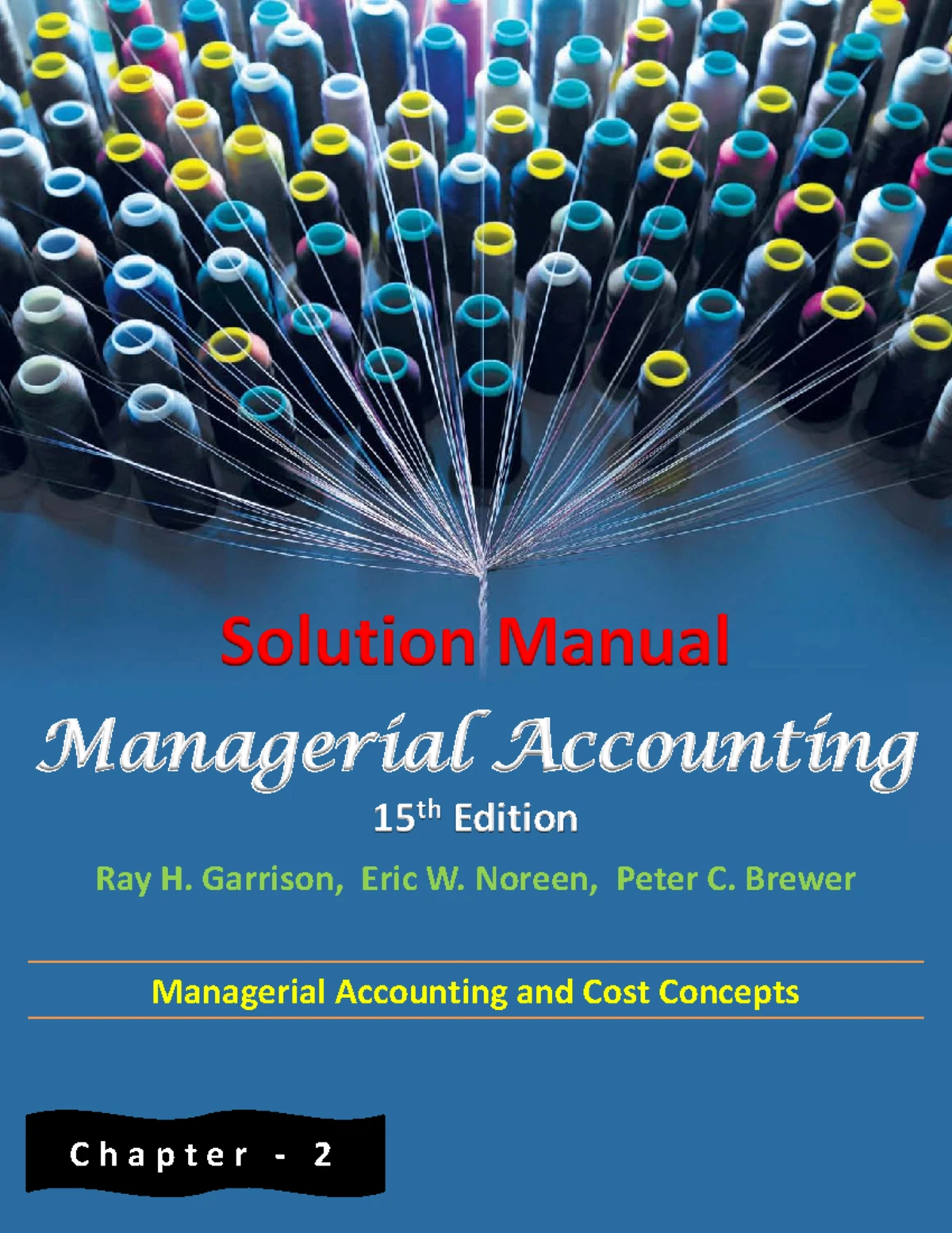 Solution Manual of Chapter 2 - Managerial Accounting 15th Edition (Ray ...