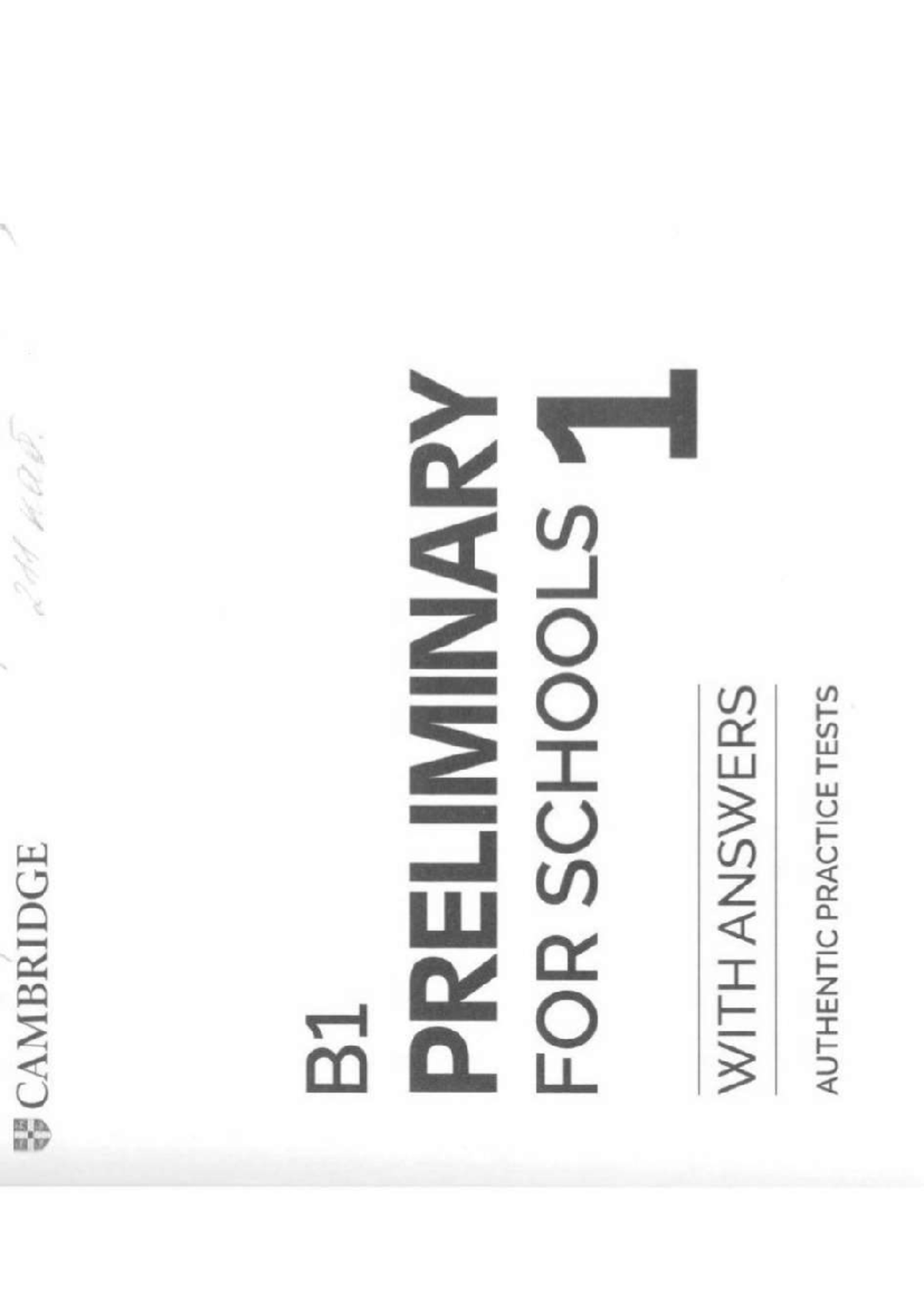 B1 Preliminary for Schools 1: Authentic Practice Tests with Answers ...