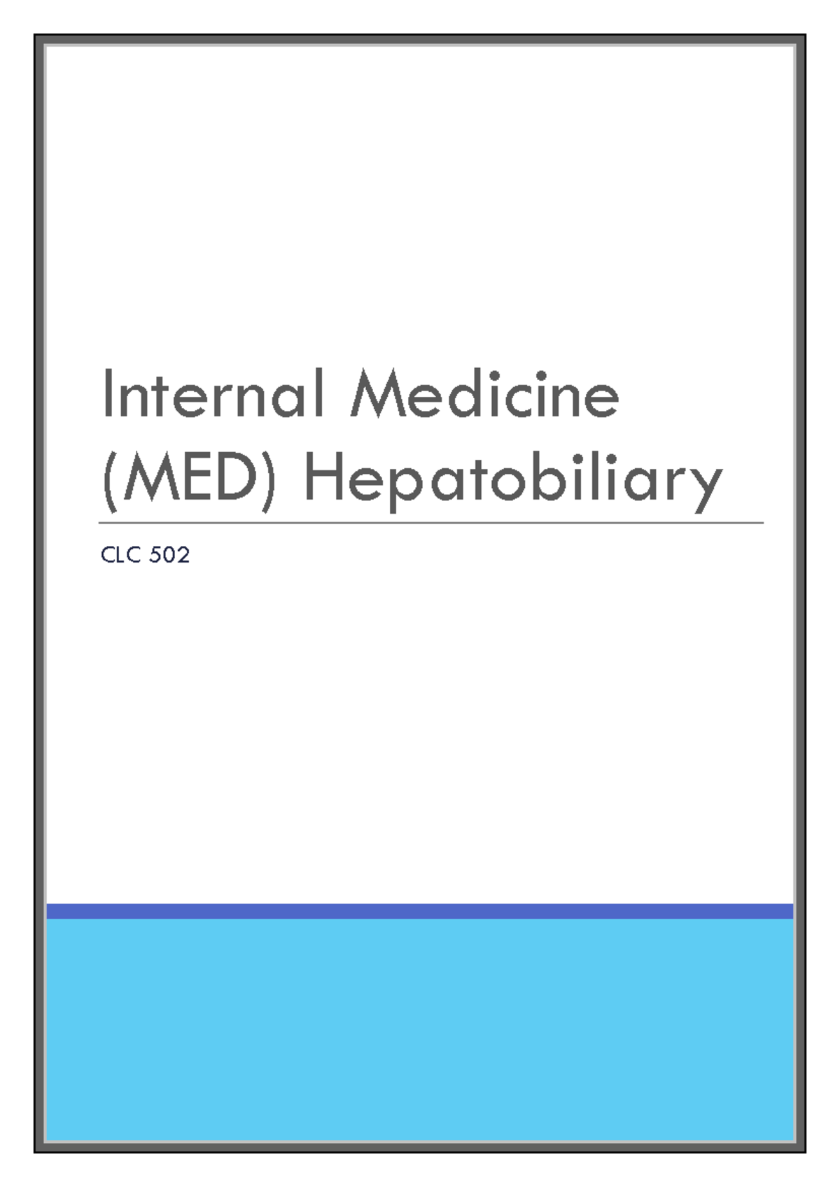 Internal Medicine (MED) Hepatobiliary CLC 502: Viral Hepatitis Overview ...