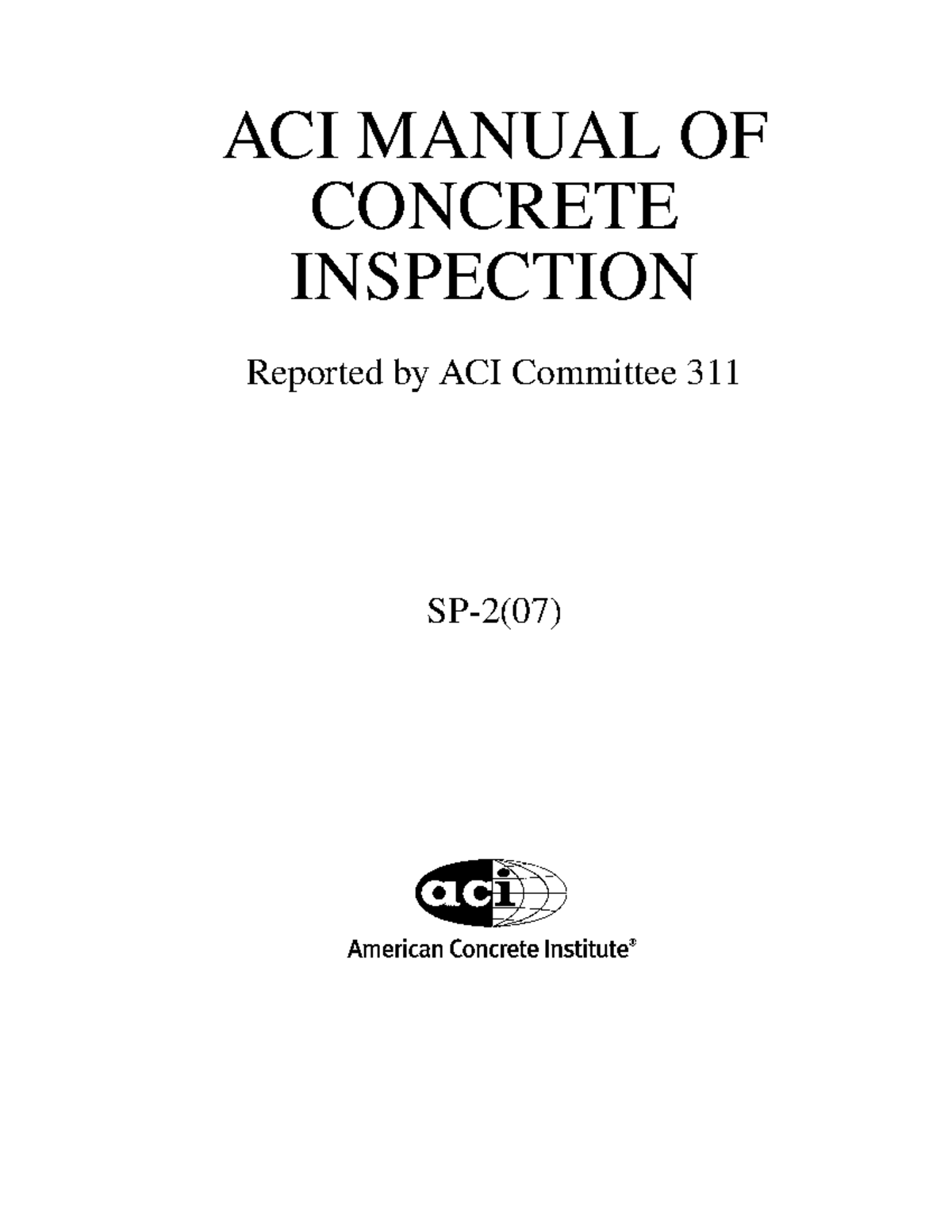 ACI SP-2(07) Tenth Edition Manual of Concrete Inspection - Studocu