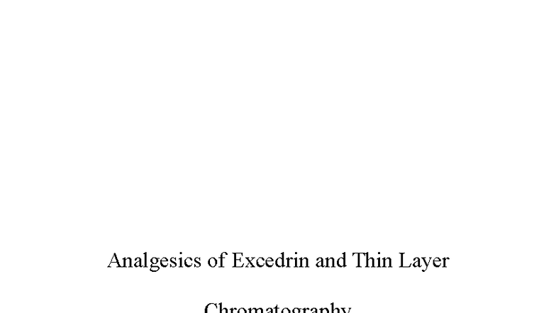 Analgesics of Excedrin: TLC Extraction & Analysis (CHEM 101) - Studocu