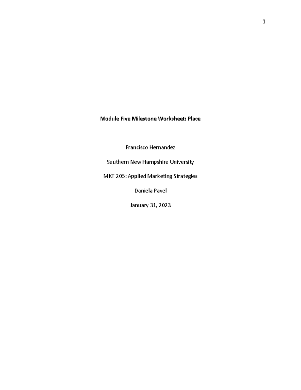 MKT 205 Module 5 Milestone - 1 Module Five Milestone Worksheet: Place ...