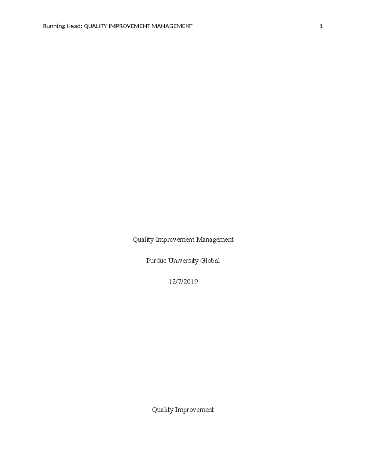 HS460 Unit 1 Assignment - Running Head: QUALITY IMPROVEMENT MANAGEMENT 1 Quality Improvement ...