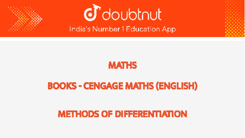MATHS 810: CENGAGE METHODS OF DIFFERENTIATION Question Bank - Studocu