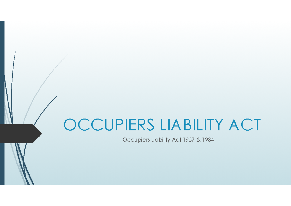 Occupiers Liability Act: Key Insights on 1957 & 1984 Legislation - Studocu