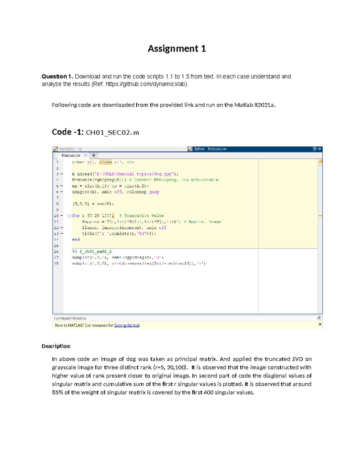 Assignment 1 - Download and run the code scripts 1 to 1 from text. In each case understand and ...