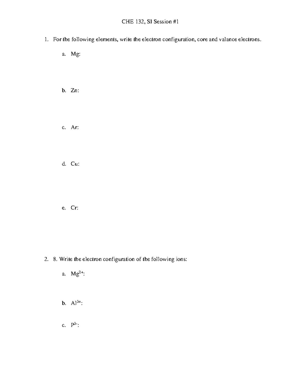 CHE 132- SI Session 1 - first si worksheet - For the following elements, write the electron ...