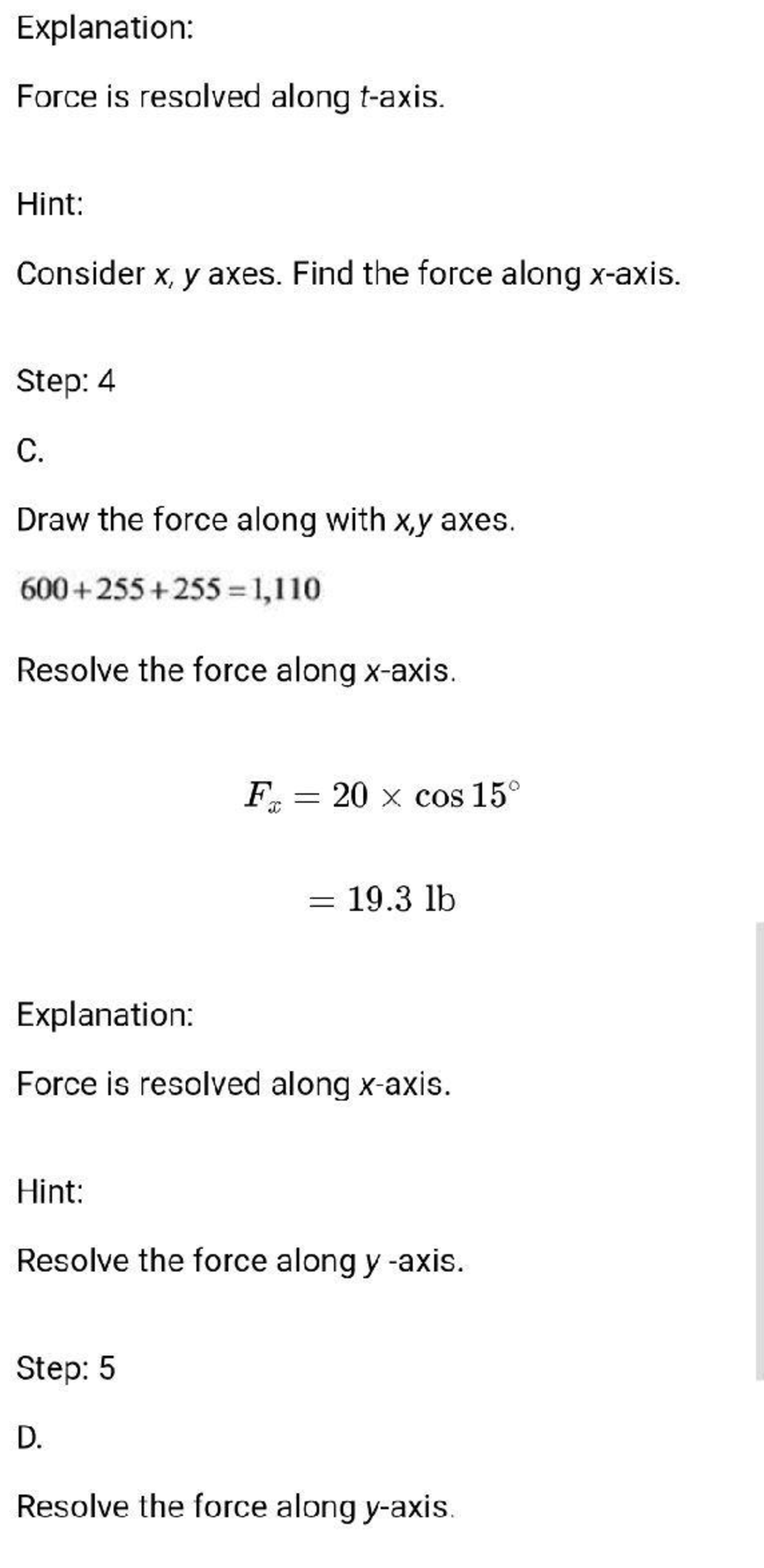 Msg-4213631990-38622 - Explanation: Force is resolved along Hint: Consider X, y axes. Find the ...