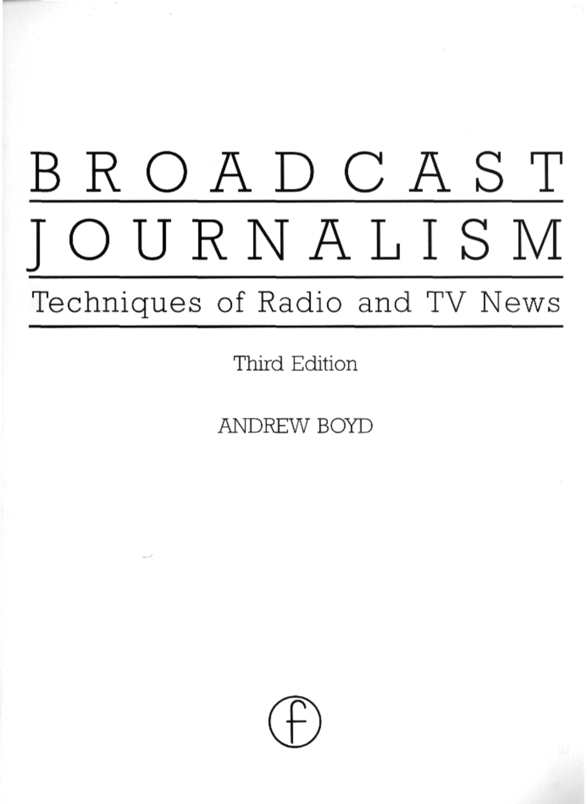 Advanced Techniques in Broadcast Journalism: Radio & TV News (3rd Ed ...