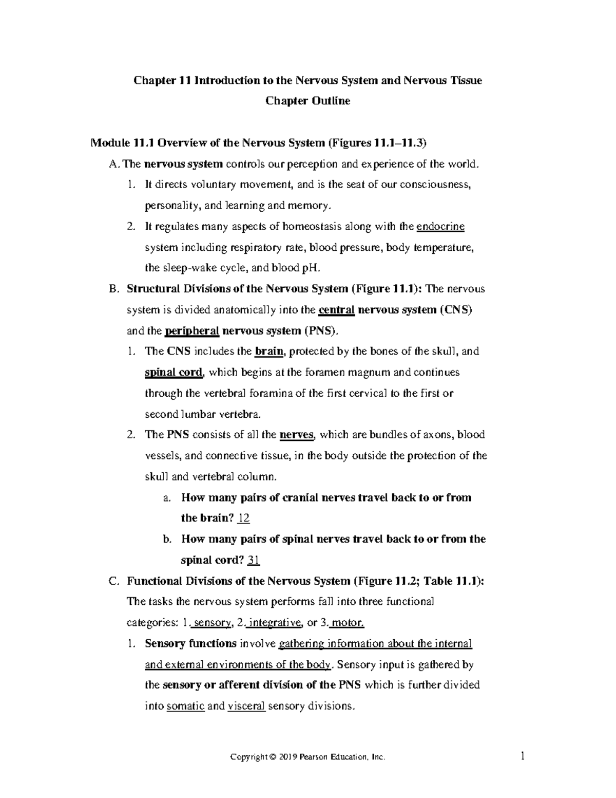 Chapter 11: Introduction to the Nervous System and Nervous Tissue - The nervous system controls ...
