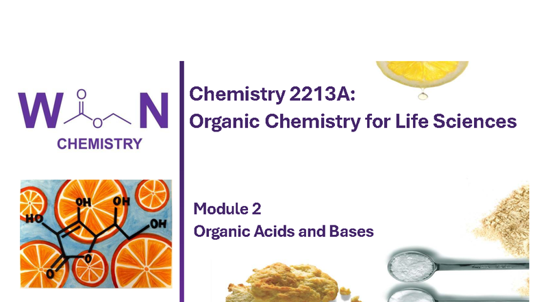 Chemistry 2213A: Module 2 - Organic Acids and Bases Overview - Studocu