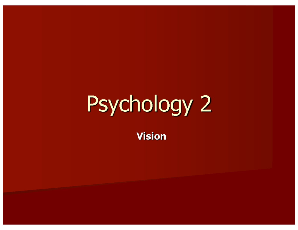 PSYC 2 L10_11 Vision: The Anatomy and Processes of Human Vision ...