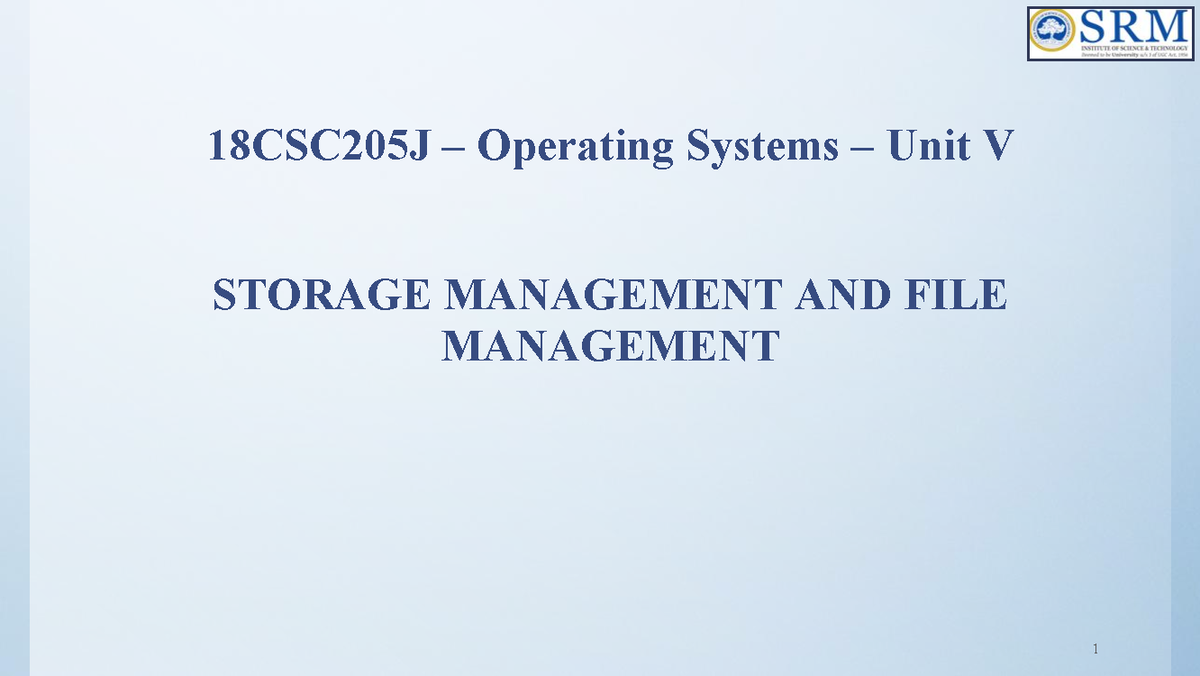18CSC205J Operating Systems - Unit V: Storage & File Management - Studocu