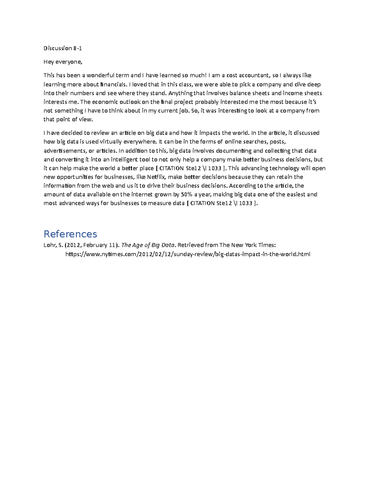 Discussion 8-1 - Discussion 8- Hey everyone, This has been a wonderful ...