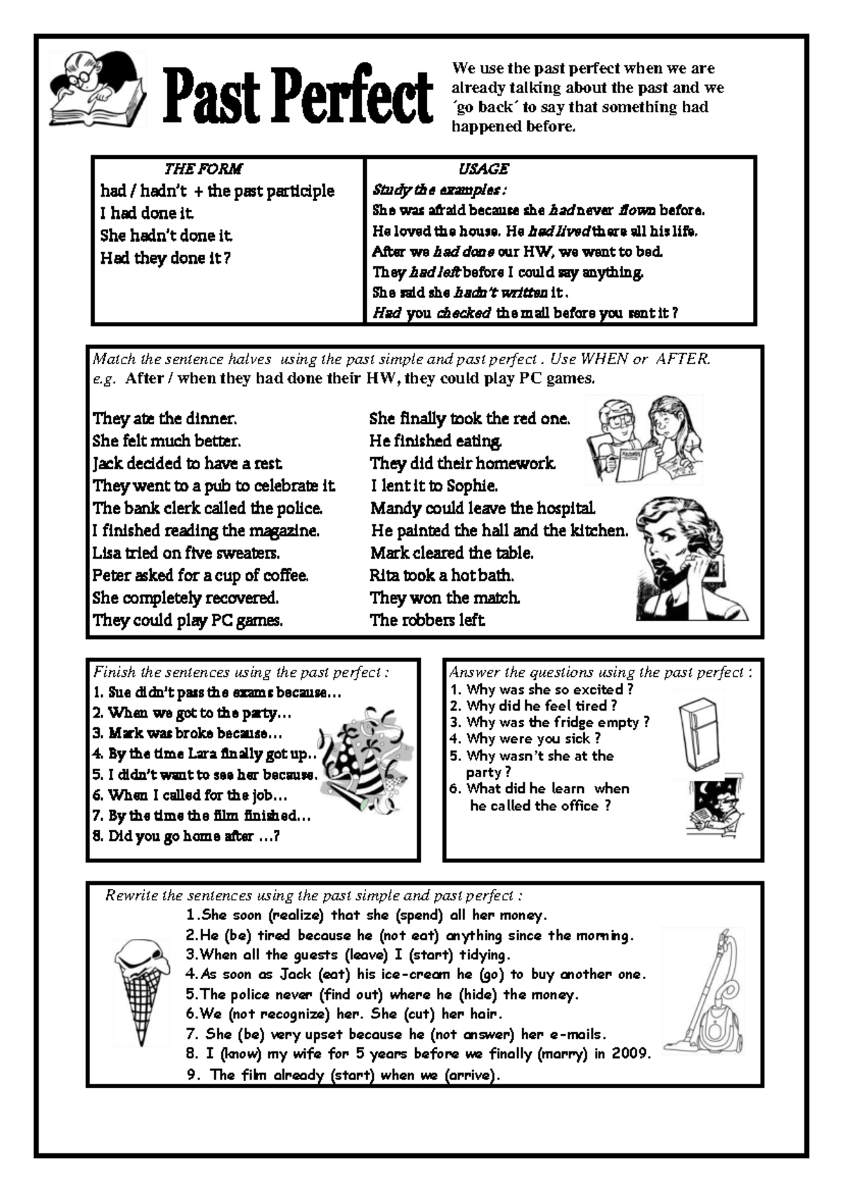 Past perfect - THE FORM had / hadn’t + the past participle I had done ...