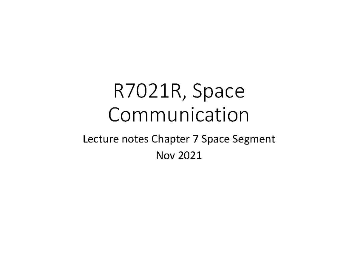 06. Space Segment Ch. 8 - lecture note - R7021R, Space Communication ...