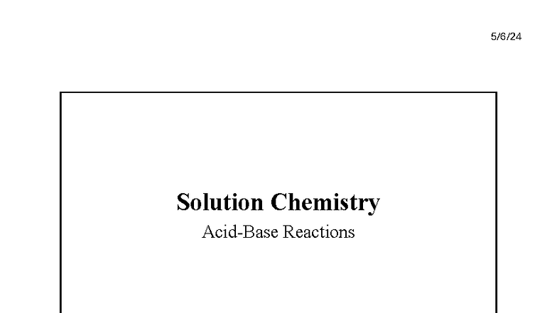 11 - Solution Chemistry: Acid-Base Reactions Overview and Practice ...