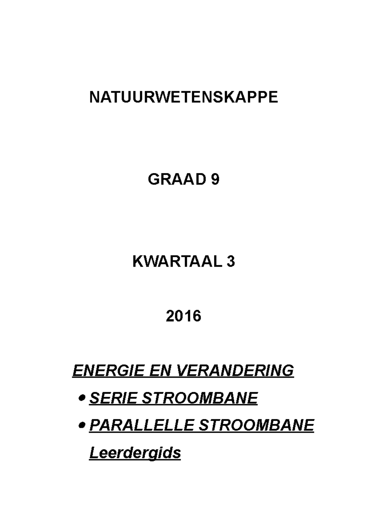Graad 9 Natuurwetenskap: Kw. 3 - Serie en Parallelle Stroombane - Studocu