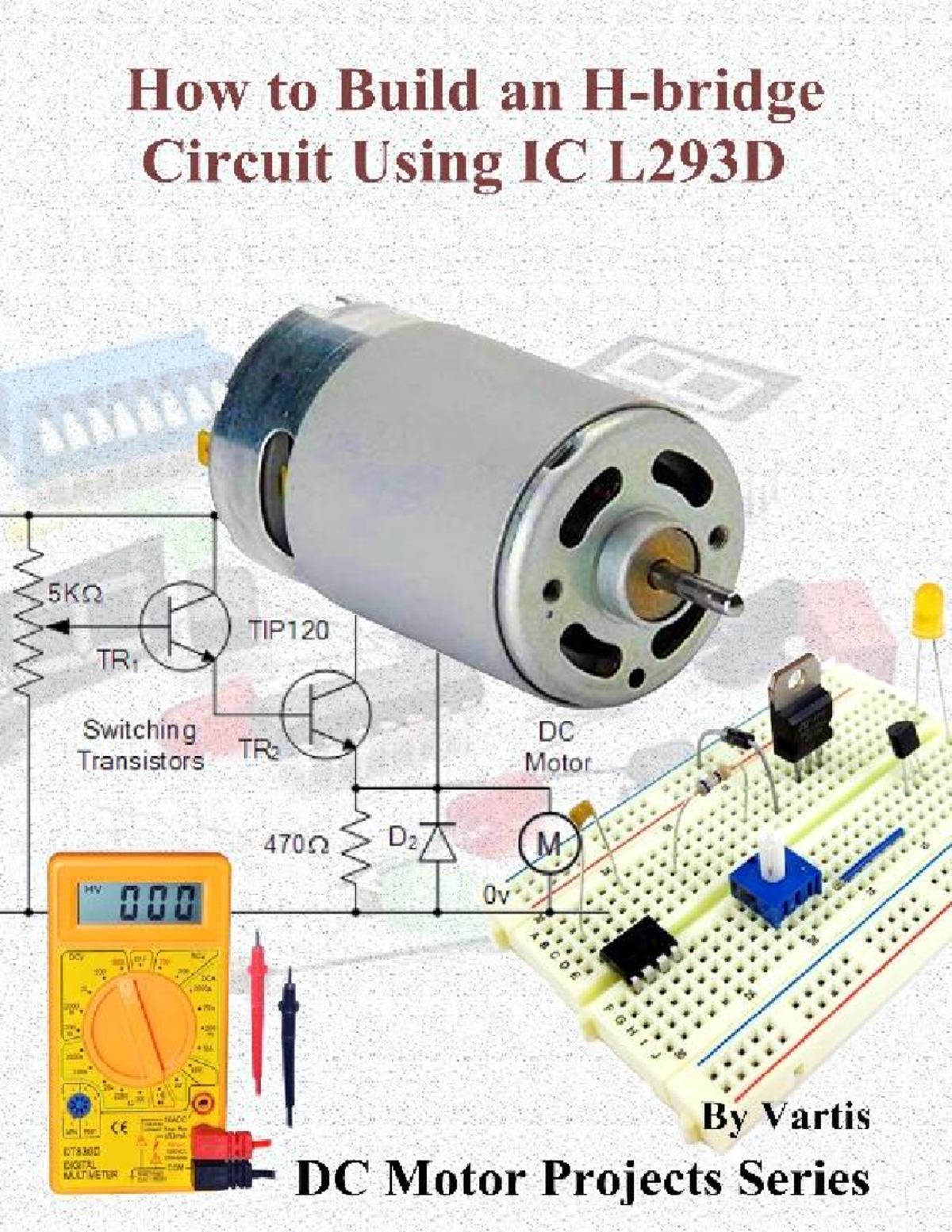 How to Build H-Bridge Circuit with IC L293D: A Practical Guide - Studocu