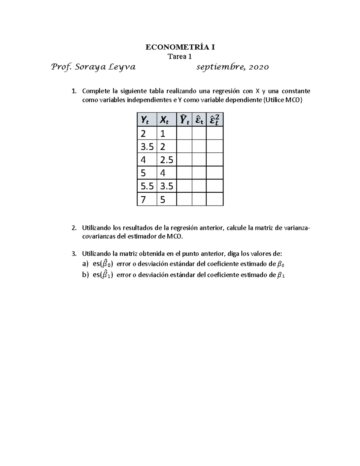 Econometria tarea 1 - Ejercicios - ECONOMETRÍA I Tarea 1 Prof. Soraya Leyva septiembre, 2020 1 ...