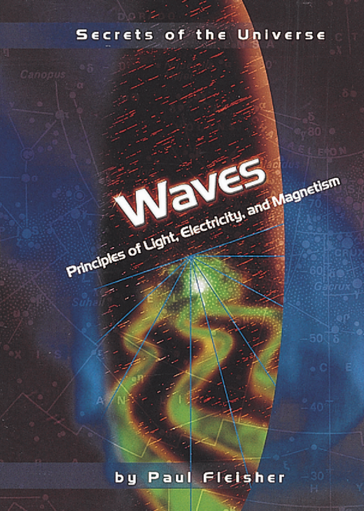 Waves Principles of Light Electricity and Magnetism Secrets of the ...