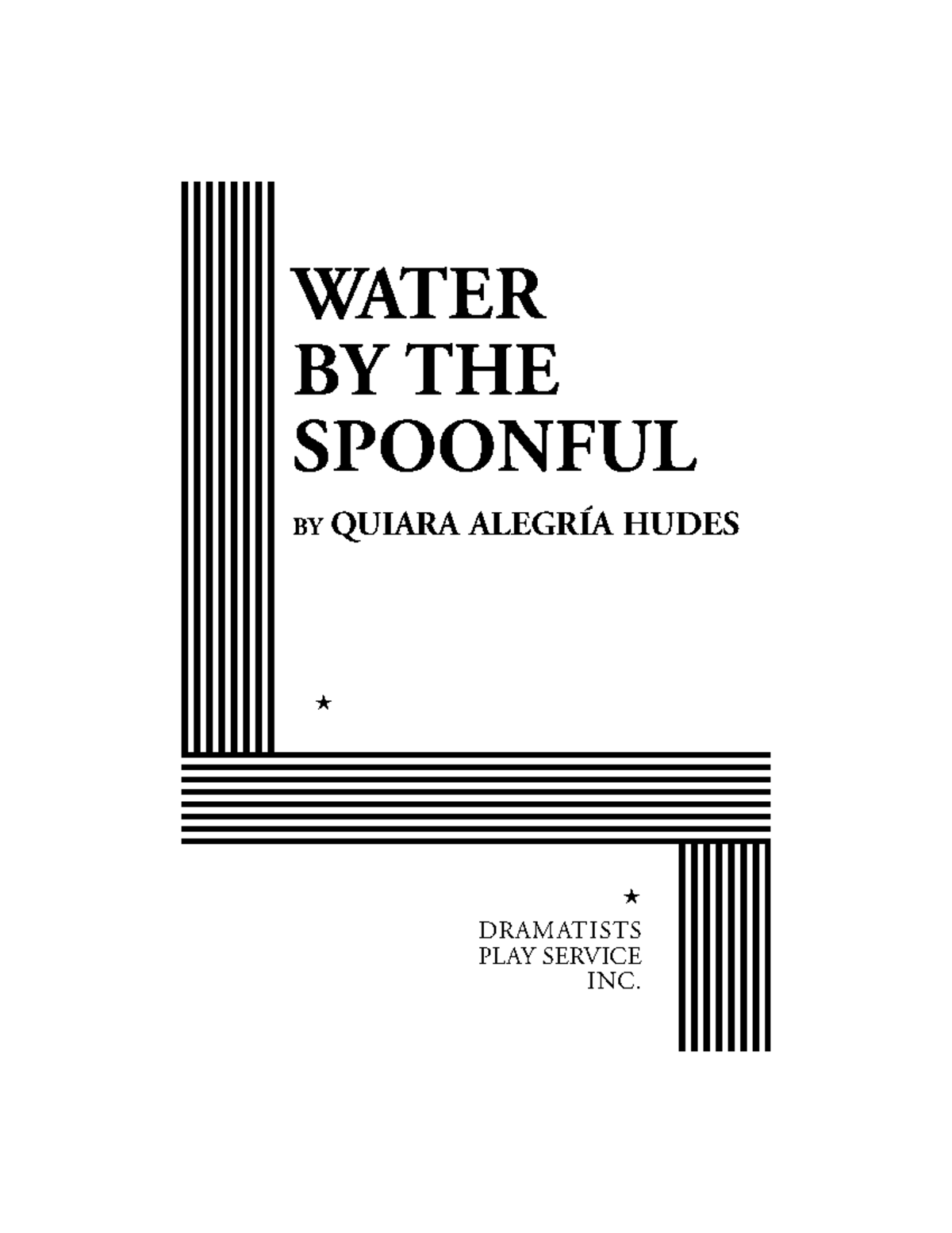 WATER THE SPOONFUL: A Play by Quiara Alegría Hudes - Studocu
