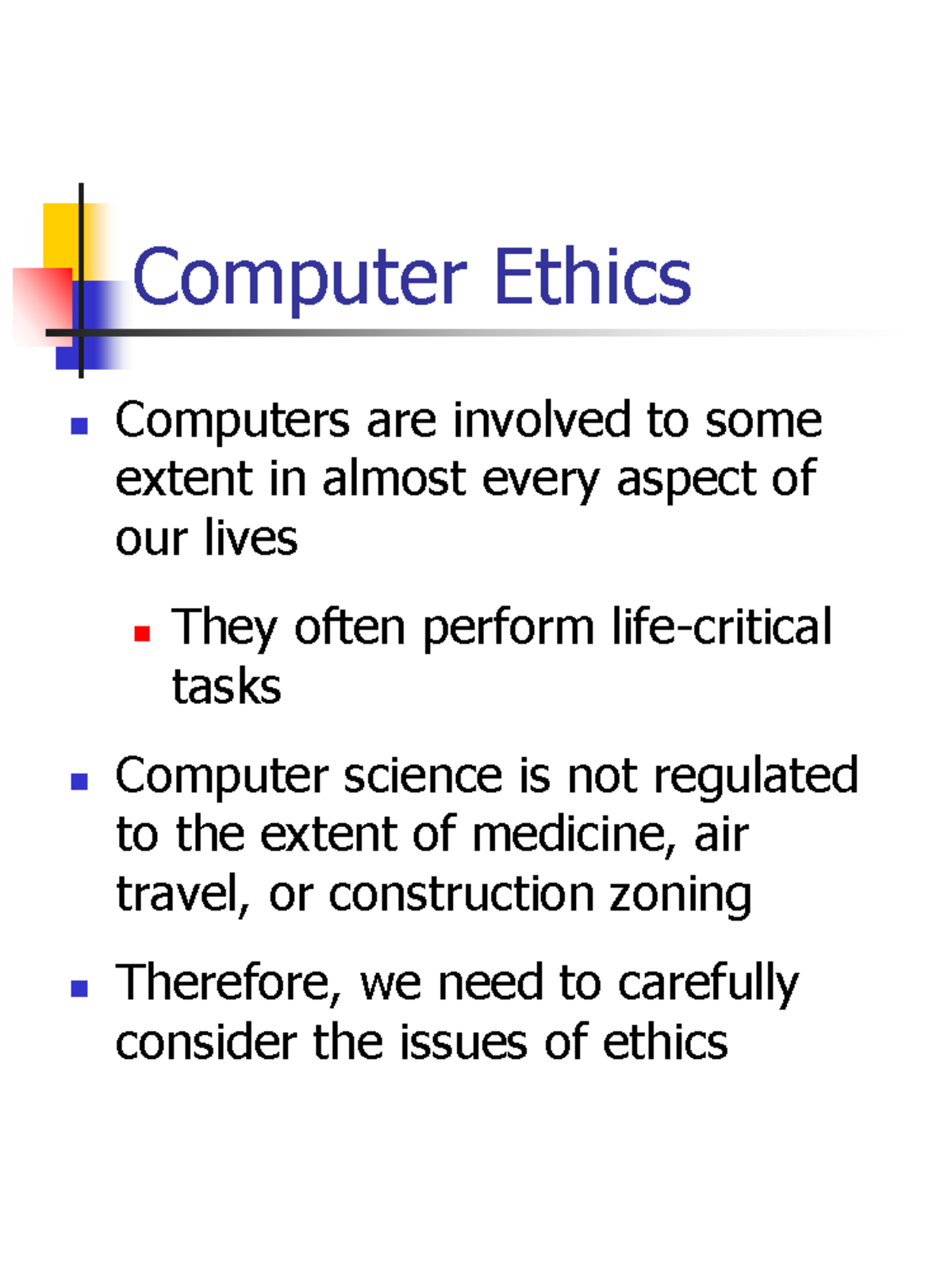 Chapter Three - Computer Ethics Computers are involved to some extent ...