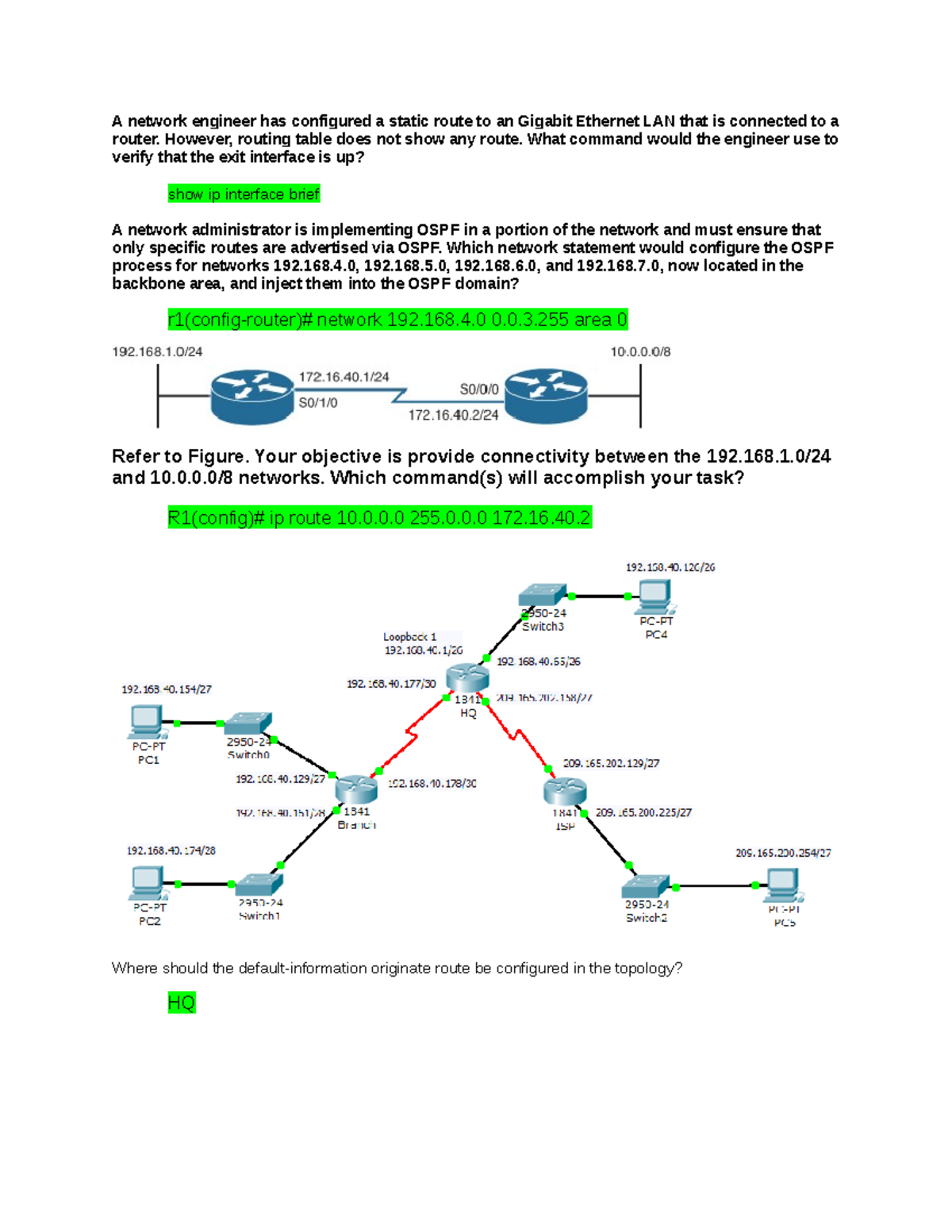 DOGE TO THE MOON - A network engineer has configured a static route to an Gigabit Ethernet LAN ...
