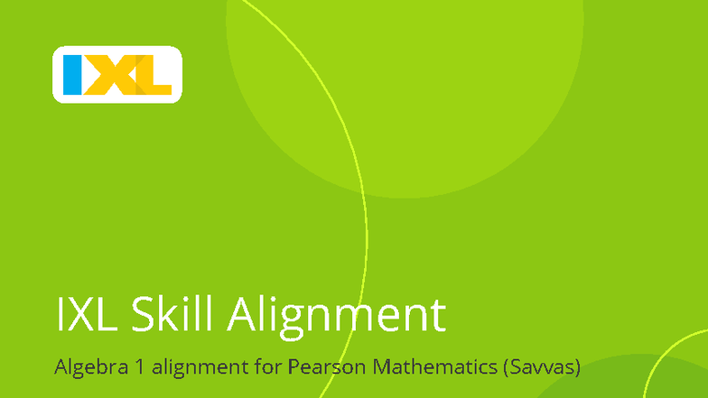IXL Skill Alignment for Algebra 1 (Pearson Mathematics) - Studocu