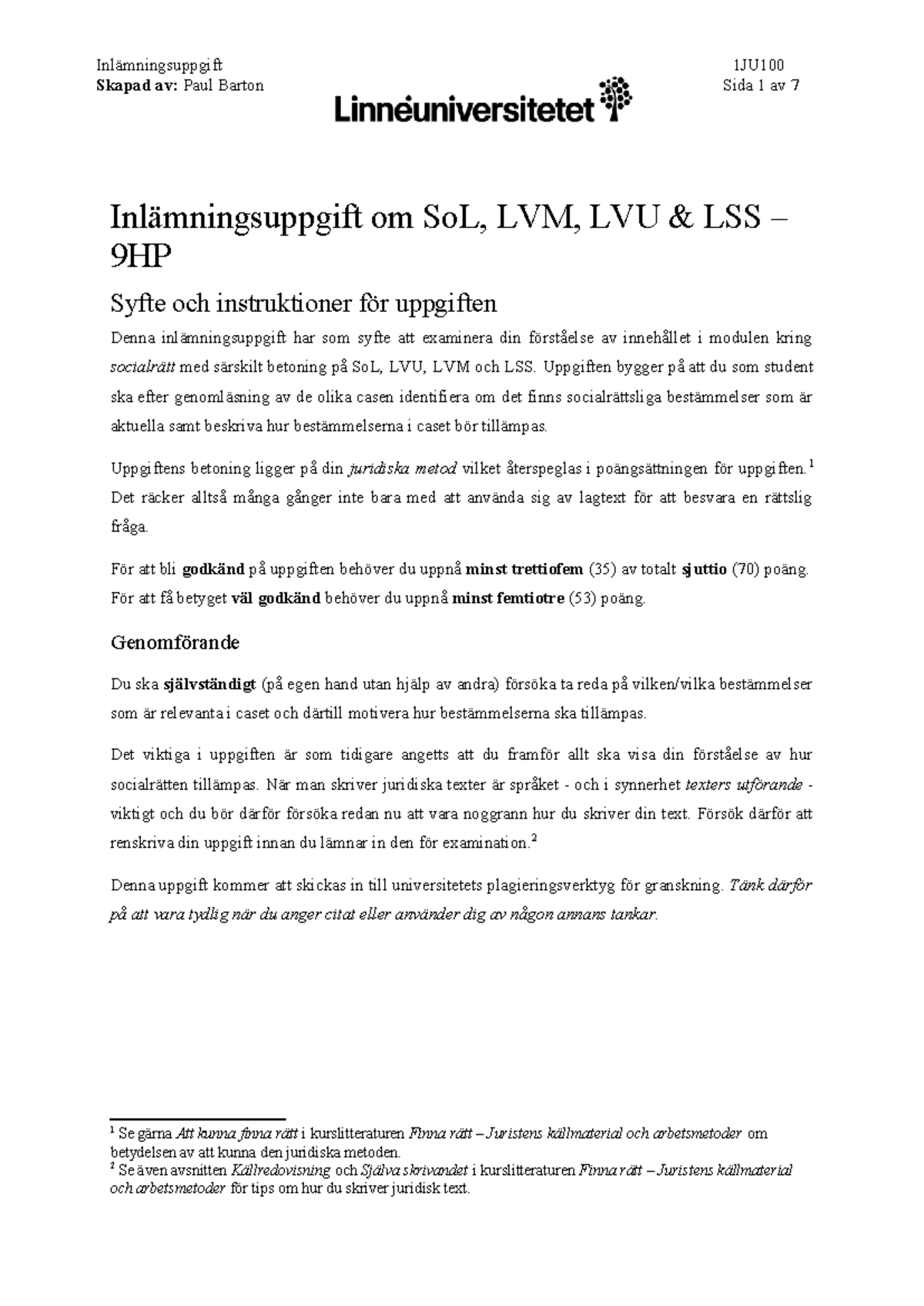 1JU100 - Inlämningsuppgift om SoL, LVM, LVU och LSS 9HP - Studocu