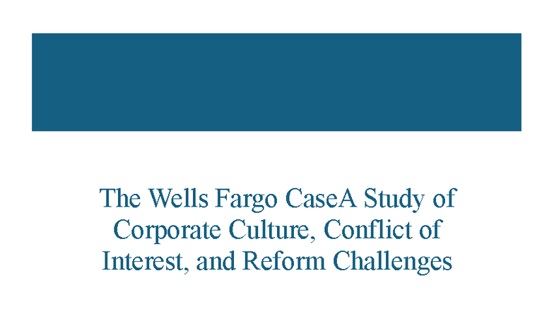 BET 22461641 Final Exam: The Wells Fargo Case Study on Ethics and ...