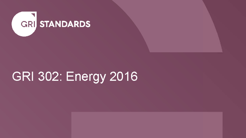 GRI 302: Energy 2016 - Sustainability Reporting Standards Overview ...