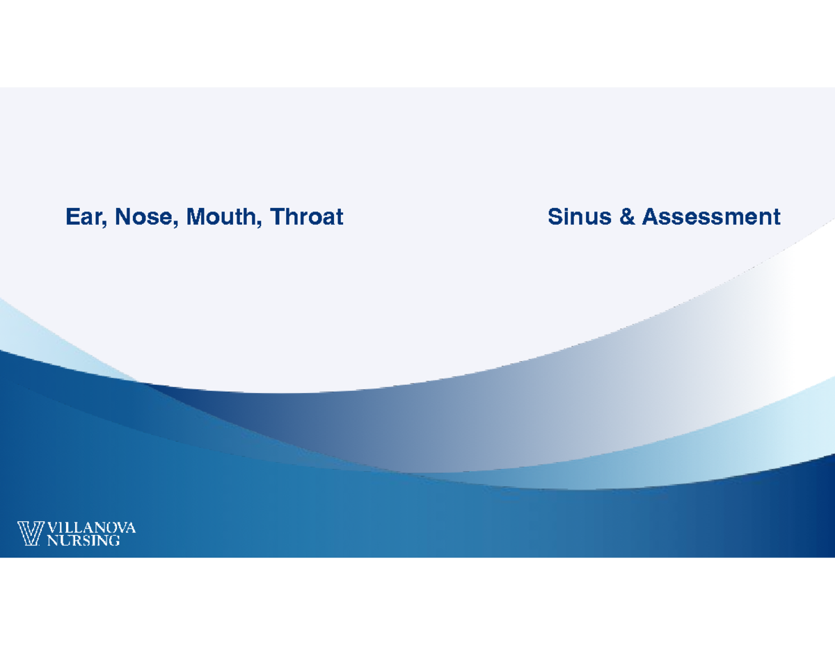 NUR 2204 ENT Assessment: Ear, Nose, Mouth & Throat Evaluation Notes ...