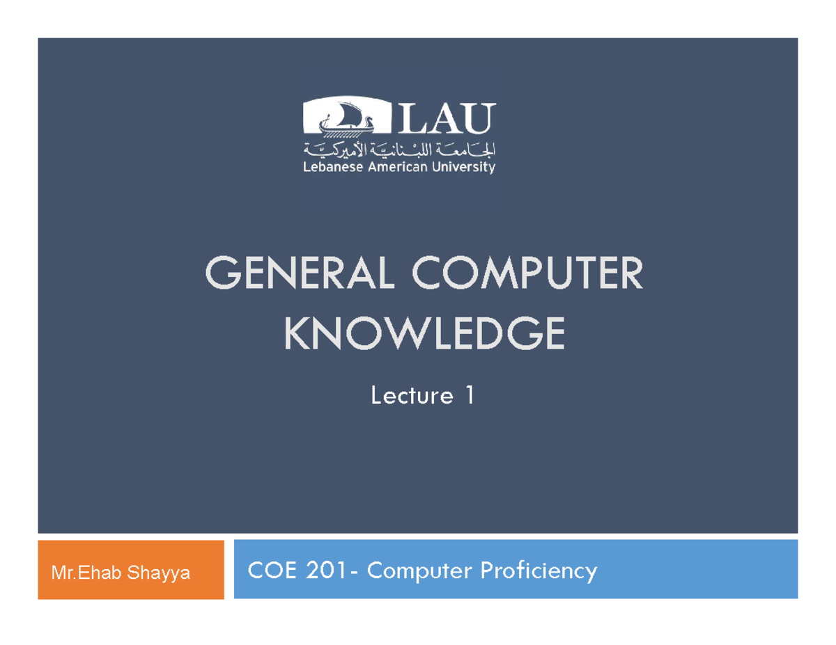 General Computer Knowledge COE 201 - Lecture 1: Key Concepts - Studocu