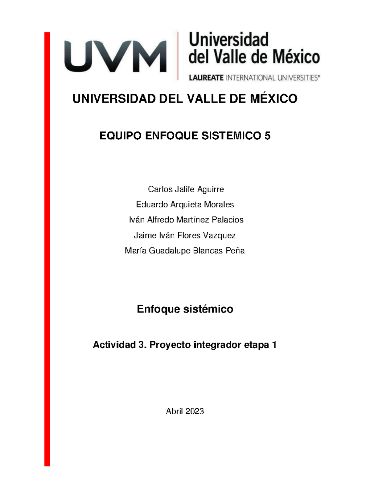 Proyecto integrador etapa 1 apymsa - UNIVERSIDAD DEL VALLE DE MÉXICO EQUIPO ENFOQUE SISTEMICO 5 ...