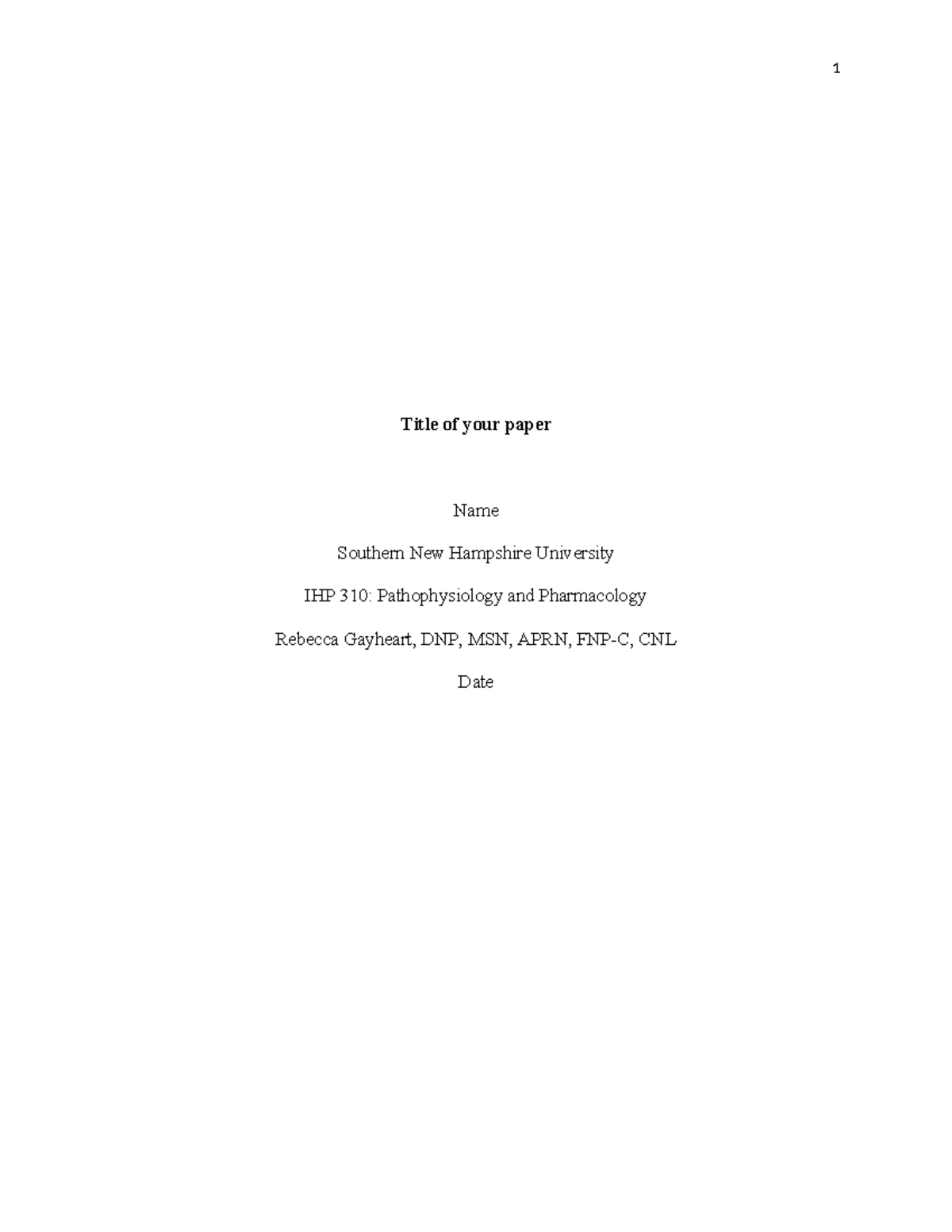 Blank Template APA SNHU - IHP310 - 1 Title of your paper Name Southern ...