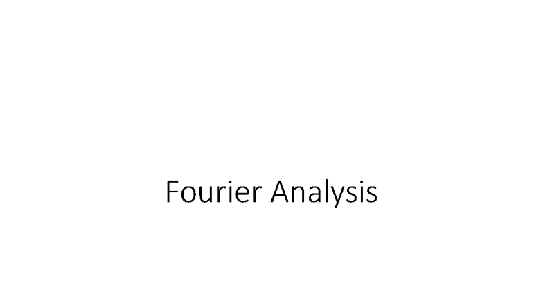 Fourier Analysis and Harmonic Decomposition - Topic 3 Signals - Studocu