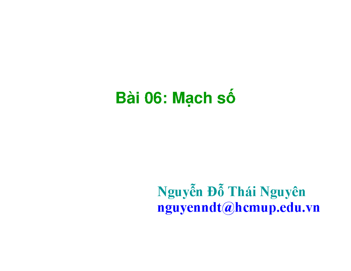 Bai06 Mach so - No more - Bài 06: Mạch số Nguyễn Đỗ Thái Nguyên nguyenndt@hcmup.edu Mô hình phân ...
